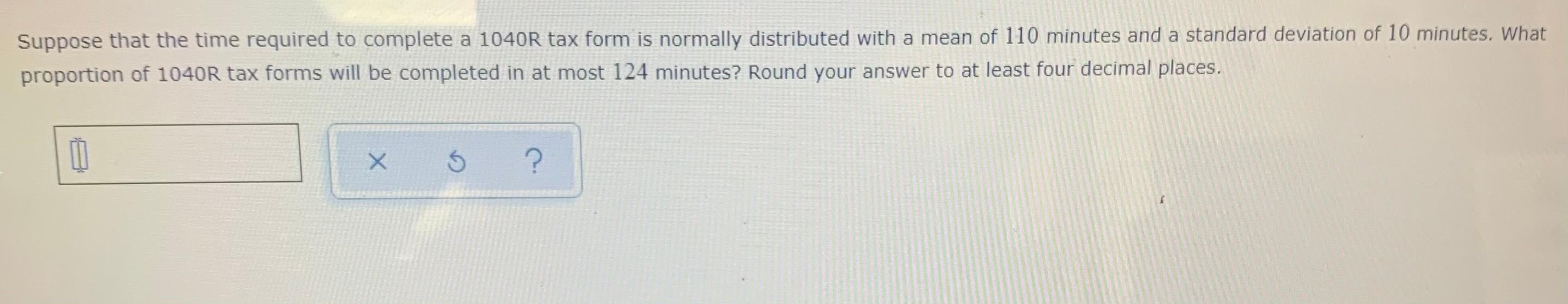 Solved Suppose that the time required to complete a 1040R | Chegg.com