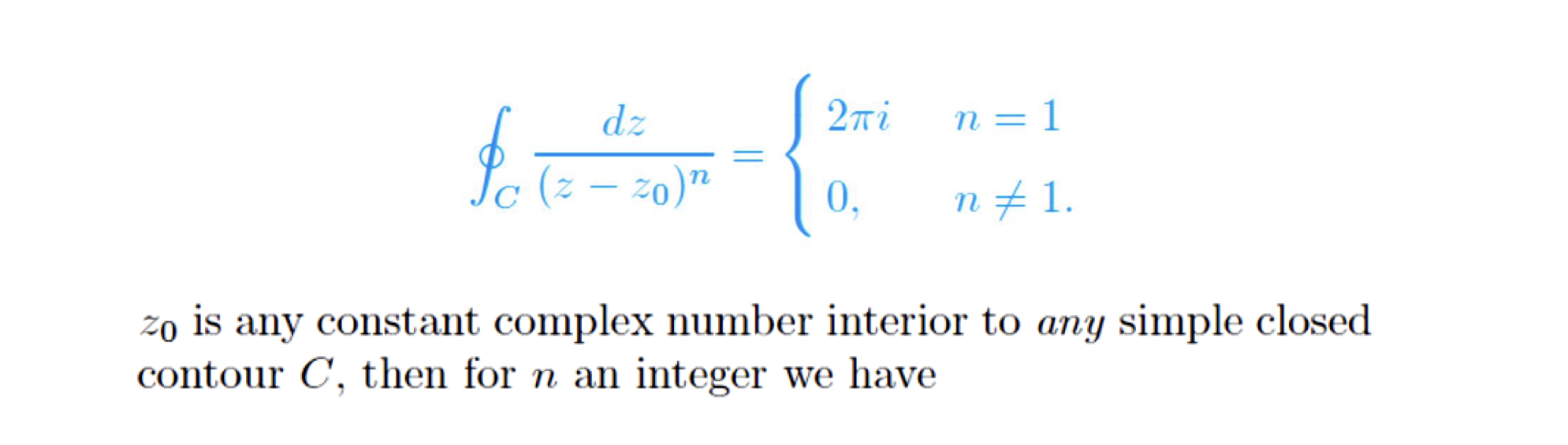 Solved ∮C(z−z0)ndz={2πi0,n=1n =1 z0 is any constant complex | Chegg.com