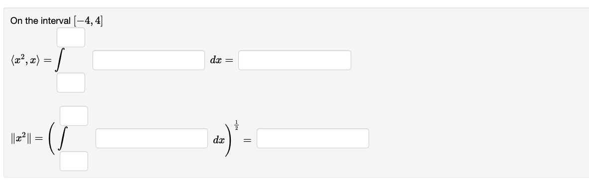 Solved On the interval [−4,4] x2,x =∫ dx= ∥∥x2∥∥=(∫dx)21= | Chegg.com