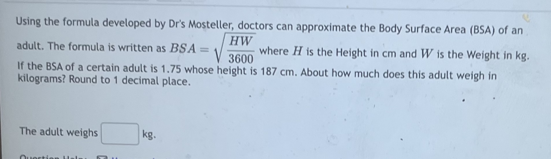 Solved Using the formula developed by Dr's Mosteller, | Chegg.com