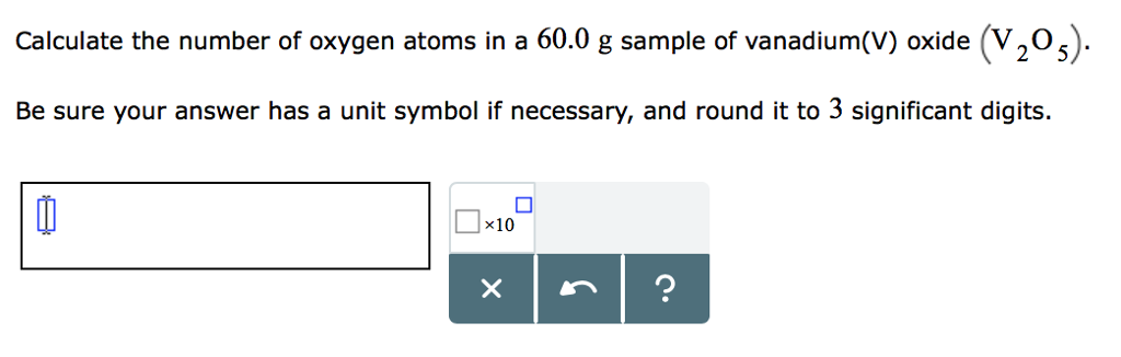Solved Calculate the number of oxygen atoms in a 60.0 g | Chegg.com