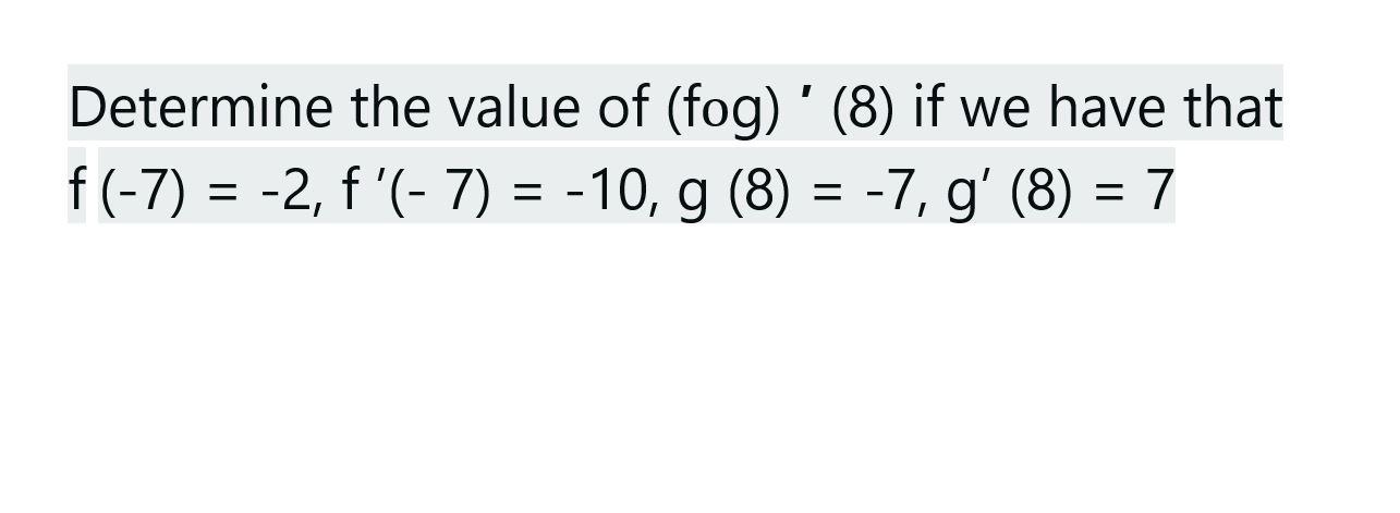 Solved Determine the value of (fog)'(8) if we have that | Chegg.com
