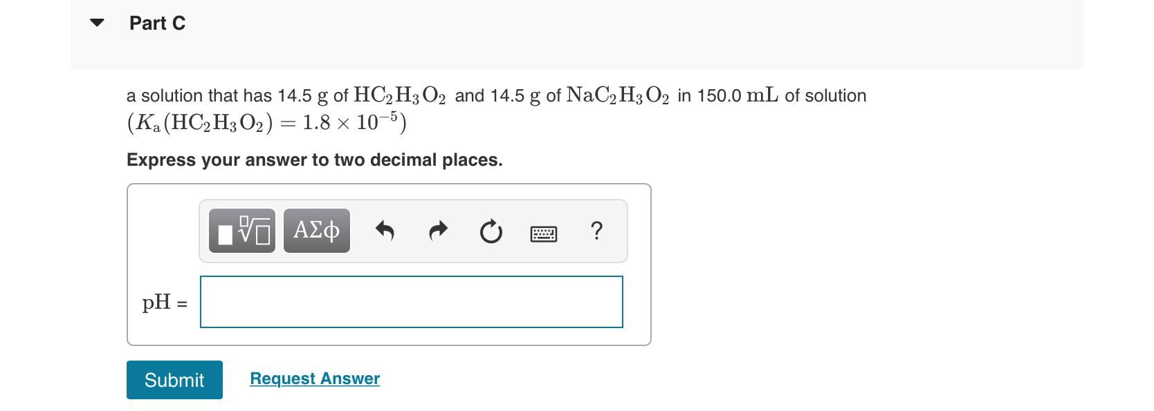 Solved a solution that has 14.5 g of HC2H3O2 and 14.5 g of | Chegg.com