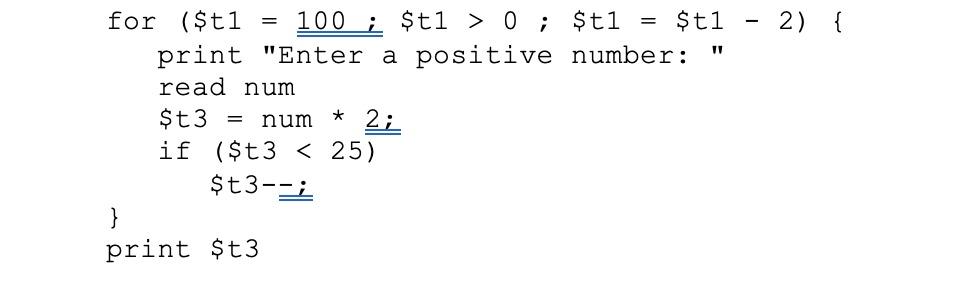 Solved for ($t1=100; it 1>0;$t1=$t1−2){ print "Enter a | Chegg.com