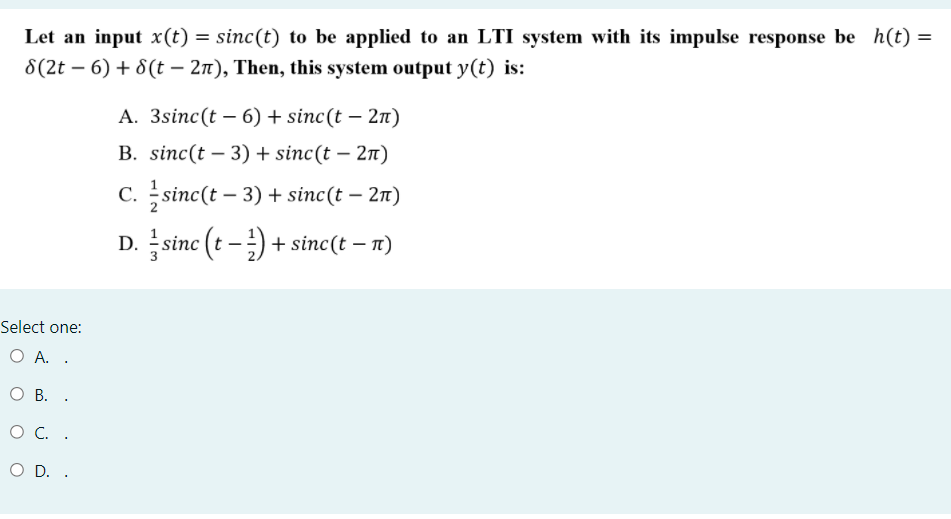 Solved Let an input x(t) = sinc(t) to be applied to an LTI | Chegg.com