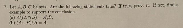 Solved 7. Let A,B,C be sets. Are the following statements | Chegg.com