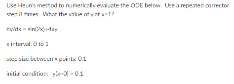 Solved Use Heun's method to numerically evaluate the ODE | Chegg.com