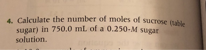 Solved 4. Calculate the number of moles of sucrose sugar) in | Chegg.com