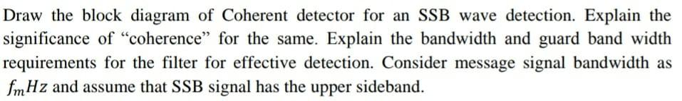 Solved Draw the block diagram of Coherent detector for an | Chegg.com