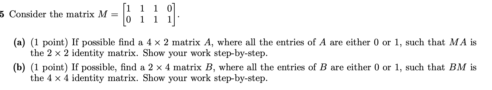 Solved Consider the matrix M=[10111101]. (a) ( 1 point) If | Chegg.com