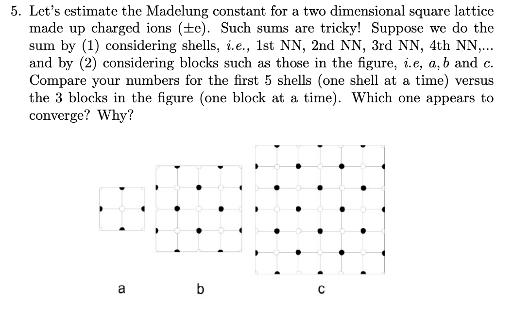 Solved 5. Let's estimate the Madelung constant for a two | Chegg.com
