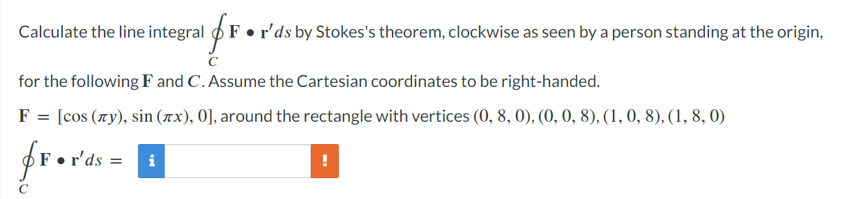 Solved Calculate the line integral ∮CF∙r′ds by Stokes's | Chegg.com