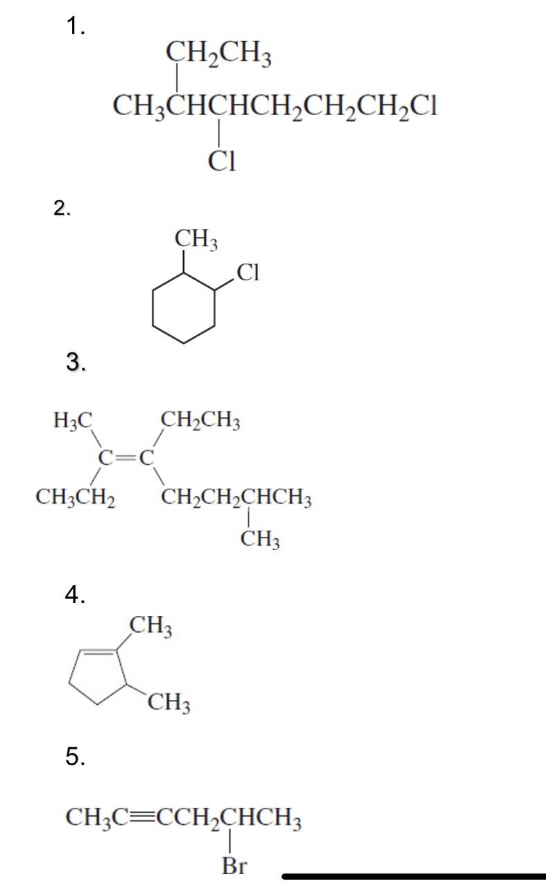 Solved 1. CH2CH3 CH3CHCHCH2CH2CH2C1 CI 2. CH3 Cl 3. H3C | Chegg.com