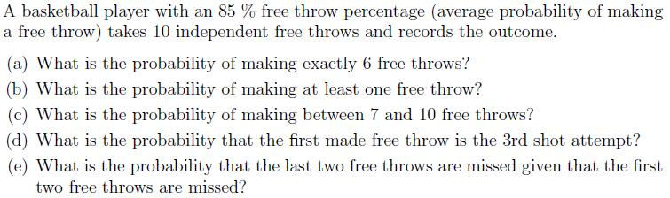 Solved A basketball player with an 85 % free throw | Chegg.com