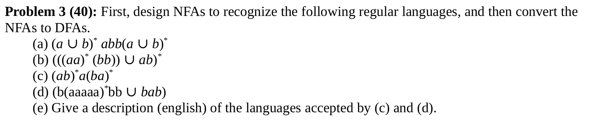 Solved Problem 3 (40): First, design NFAs to recognize the | Chegg.com