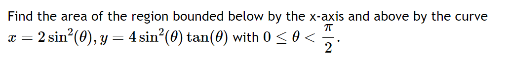 Solved Find the area of the region bounded below by the | Chegg.com