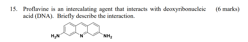 Solved (6 marks) 15. Proflavine is an intercalating agent | Chegg.com