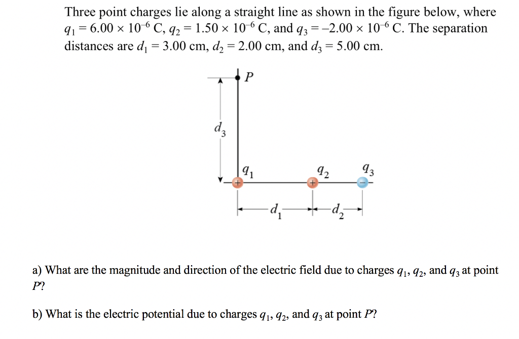 Solved Three point charges lie along a straight line as | Chegg.com