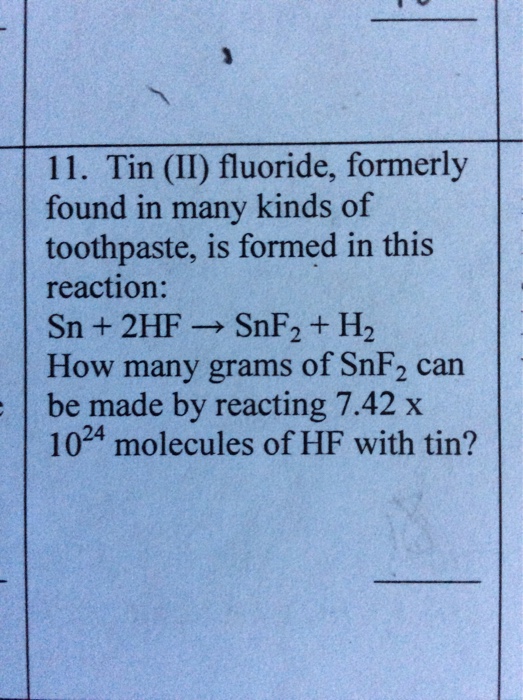 Solved 11. Tin (II) fluoride, formerly found in many kinds | Chegg.com