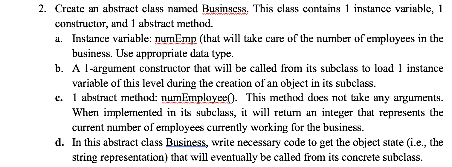 Solved 2. Create an abstract class named Businsess. This | Chegg.com