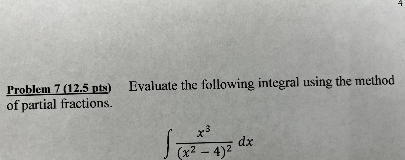 Solved Problem 7(12.5pts) Evaluate the following integral | Chegg.com