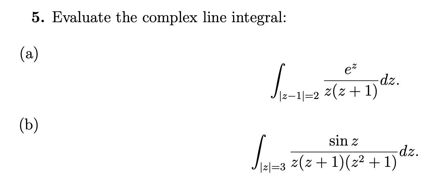 Solved 5. Evaluate the complex line integral: (a) ez dz. | Chegg.com