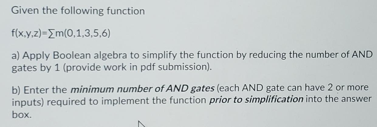 Solved Given the following function f(x,y,z)={m(0,1,3,5,6) | Chegg.com