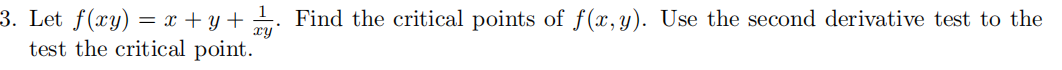 Solved 3. Let f(xy)=x+y+xy1. Find the critical points of | Chegg.com