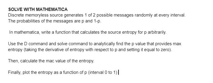 Solved SOLVE WITH MATHEMATICA Discrete memoryless source | Chegg.com