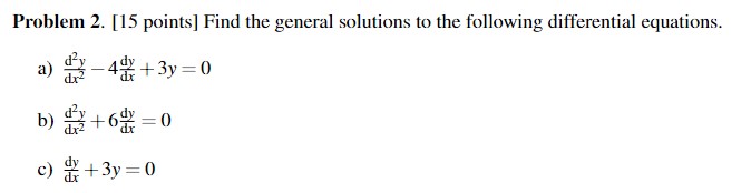 Solved Problem 2. [15 points] Find the general solutions to | Chegg.com