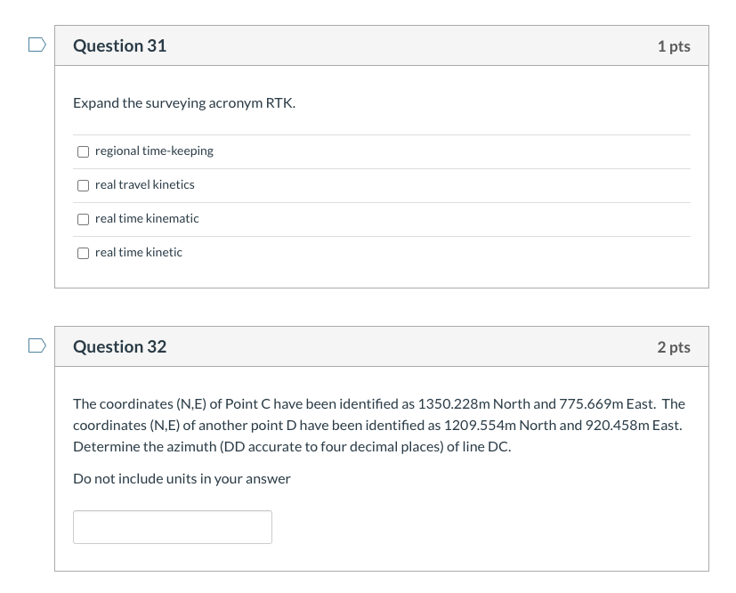 Solved Question 31 1 pts Expand the surveying acronym RTK. | Chegg.com