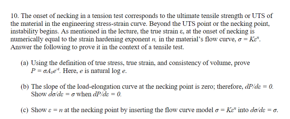 Solved 10. The onset of necking in a tension test | Chegg.com
