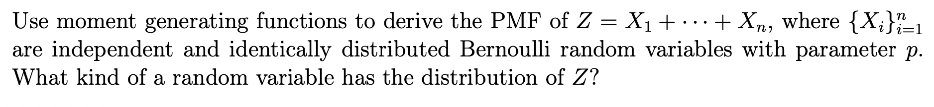 Solved Use moment generating functions to derive the PMF of | Chegg.com