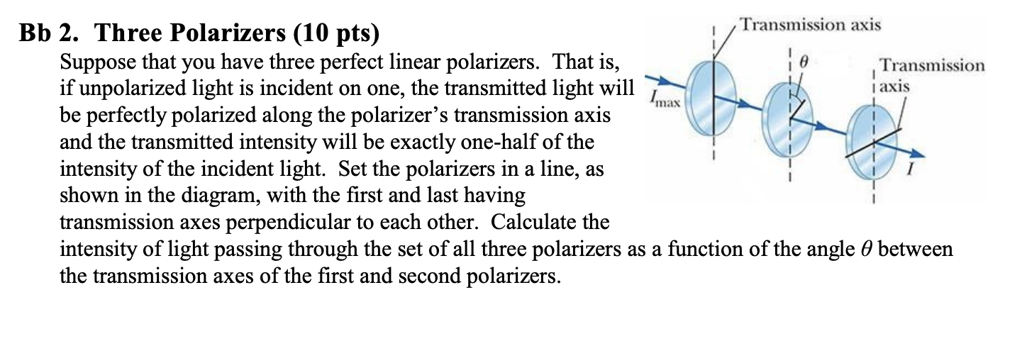 Solved Bb 2. Three Polarizers (10 pts) Suppose that you have | Chegg.com