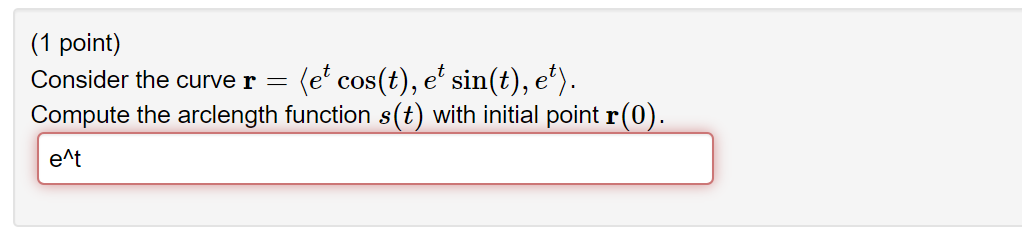 Solved (1 point) Consider the curve r = (et cos(t), et | Chegg.com