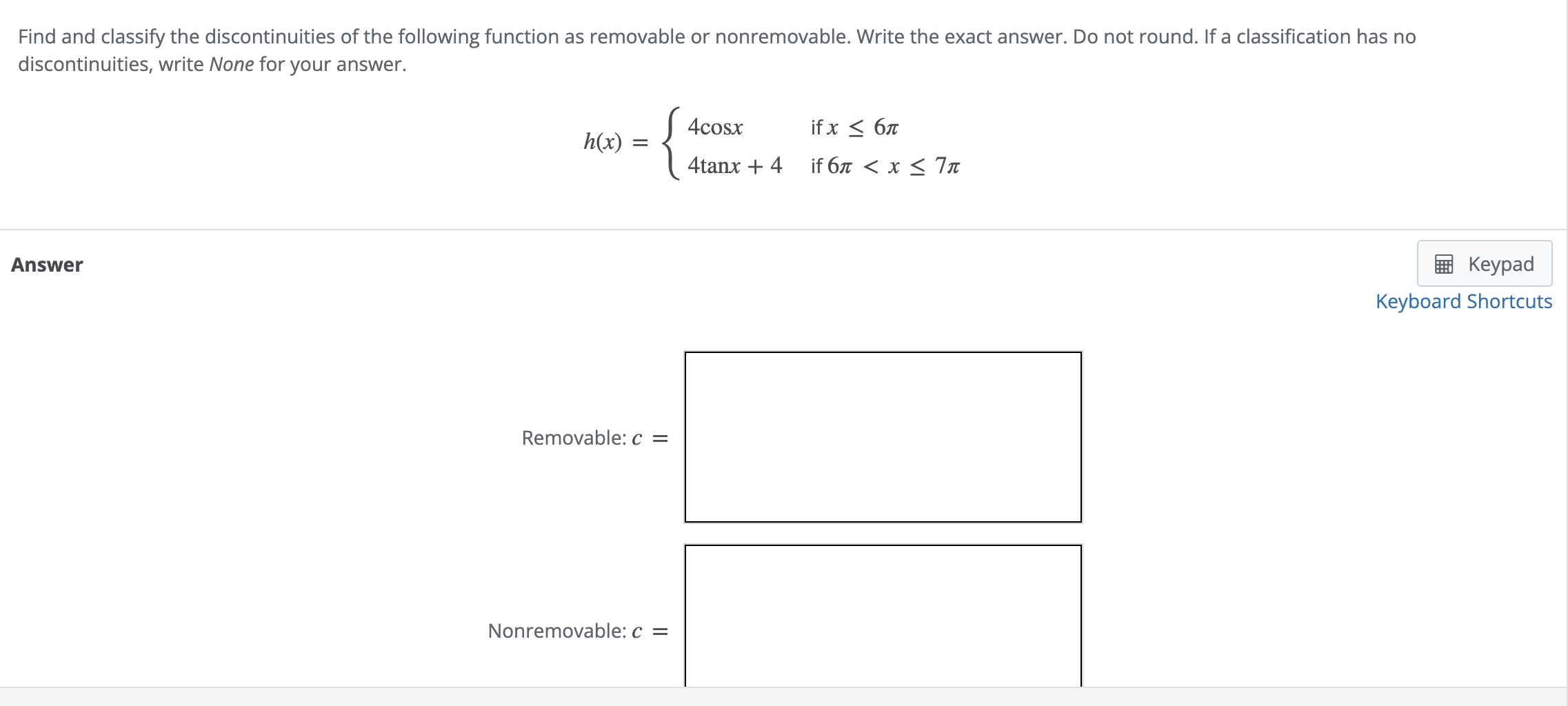 Solved Find and classify the discontinuities of the | Chegg.com