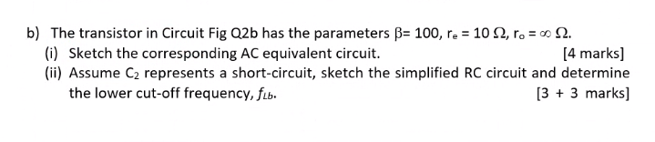 Solved b) The transistor in Circuit Fig Q2b has the | Chegg.com