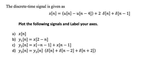 Solved The discrete-time signal is given as | Chegg.com