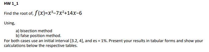 Solved Find the root of, f(x)=x3−7x2+14x−6 Using, a) | Chegg.com