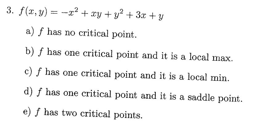 Solved f(x,y)=-x2+xy+y2+3x+ya) f ﻿has no critical point.b) f | Chegg.com