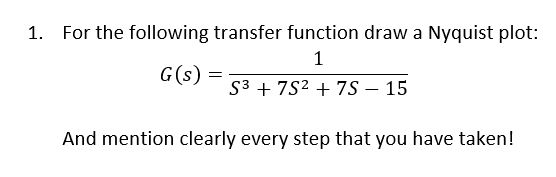 Solved 1. For the following transfer function draw a Nyquist | Chegg.com
