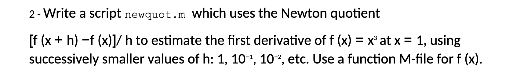 Solved 2-Write a script newquot.m which uses the Newton | Chegg.com