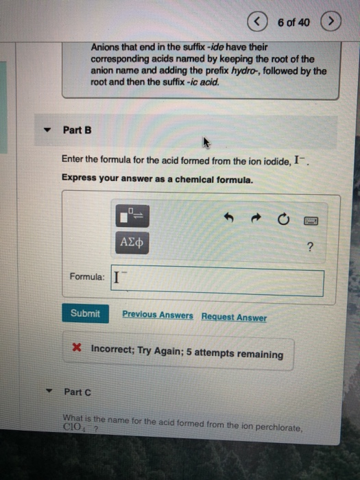 Solved 6 of 40 > Anions that end in the suffix -ide have | Chegg.com