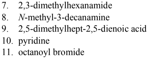 Solved 7. 2,3-dimethylhexanamide 8. N-methyl-3-decanamine 9. | Chegg.com