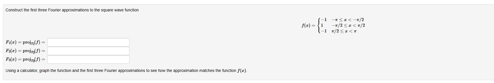 Solved Construct the first three Fourier approximations to | Chegg.com