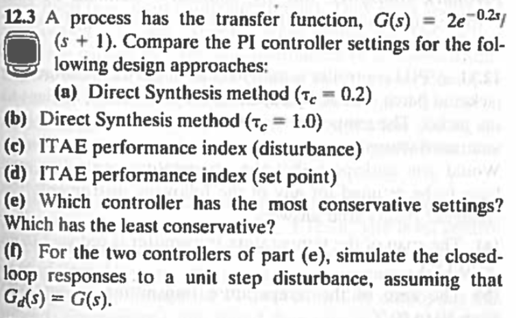 Solved 12.3 A process has the transfer function, Gs 2e02/ (s | Chegg.com