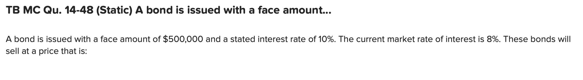 Solved TB MC Qu. 14-48 (Static) ﻿A bond is issued with a | Chegg.com