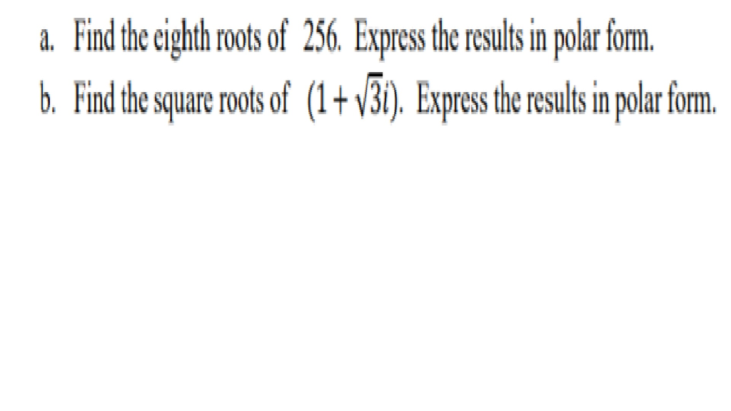 Solved a. Find the eighth roots of 256. Express the results | Chegg.com