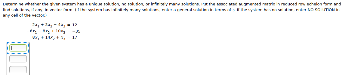Solved Determine whether the given system has a unique | Chegg.com