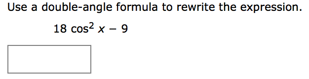 Solved Use a double-angle formula to rewrite the expression. | Chegg.com